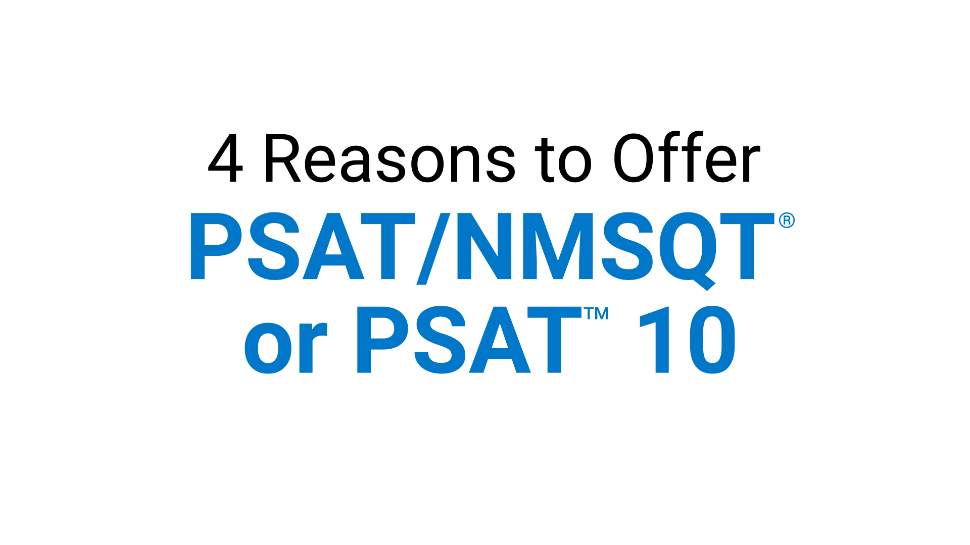 Why Offer the PSAT/NMSQT? - For Schools & Districts | College Board